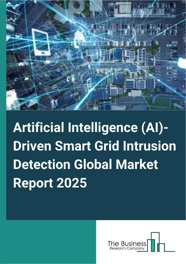 AI Driven Smart Grid Intrusion Detection Market Report 2025