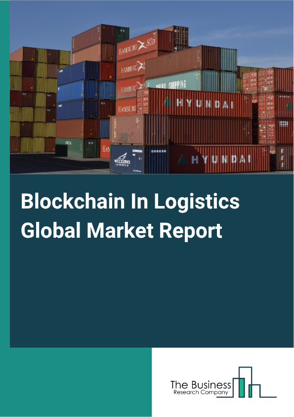 Blockchain in Logistics Market Share, Size and Forecast 2025-2034