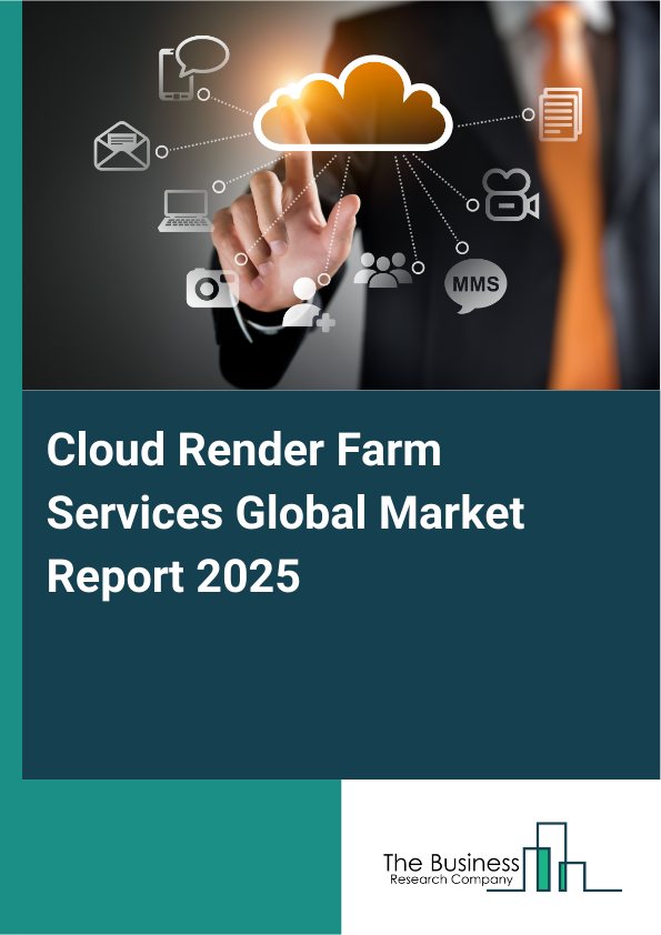 Cloud Render Farm Services Market Size|Growth Report 2025