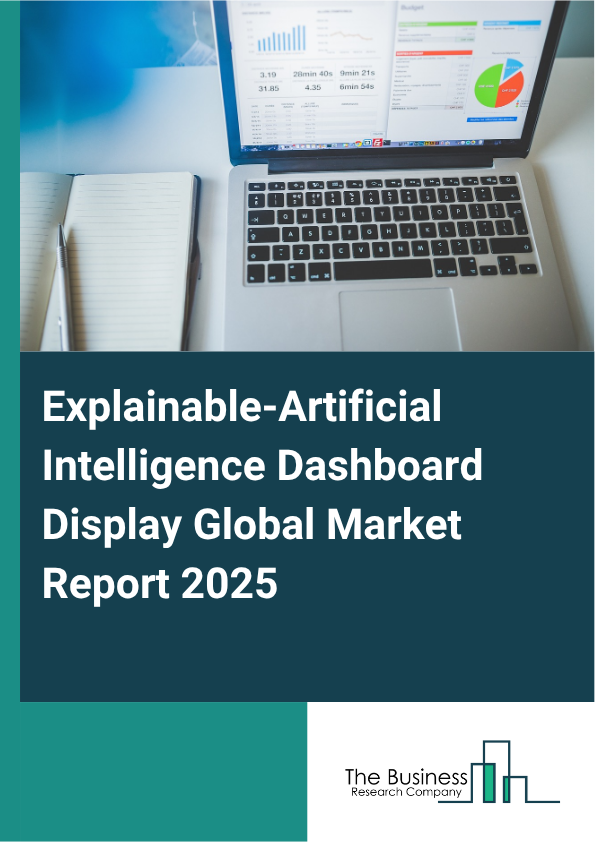 Explainable-Artificial Intelligence Dashboard Display Market 2025
