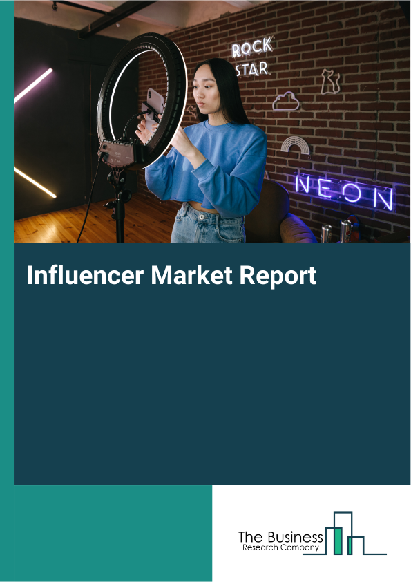Influencer Market Size, Share and Statistics Report 2026