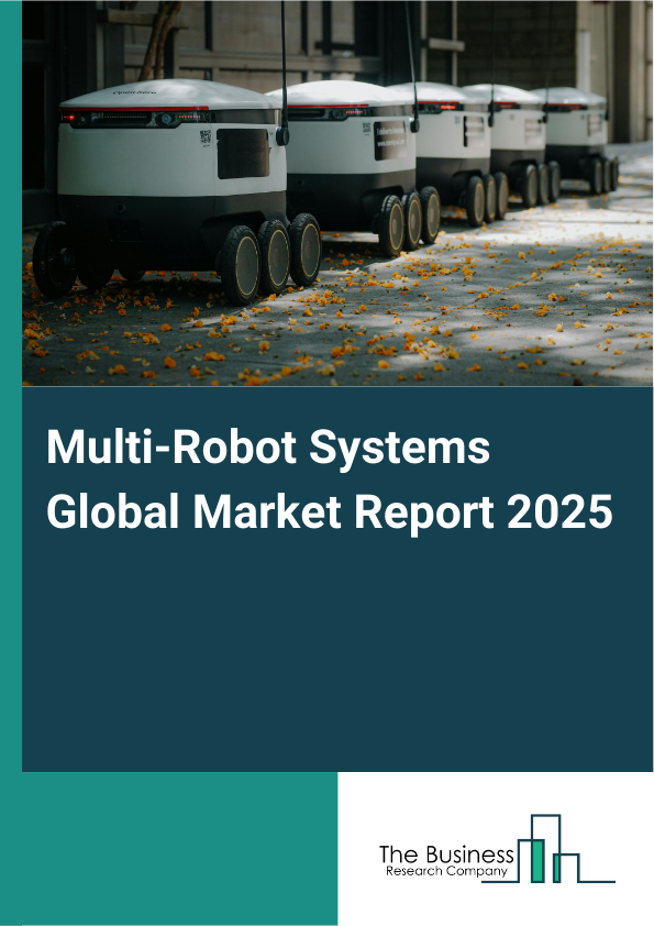 Multi-Robot Systems Market Size and Growth Report 2025