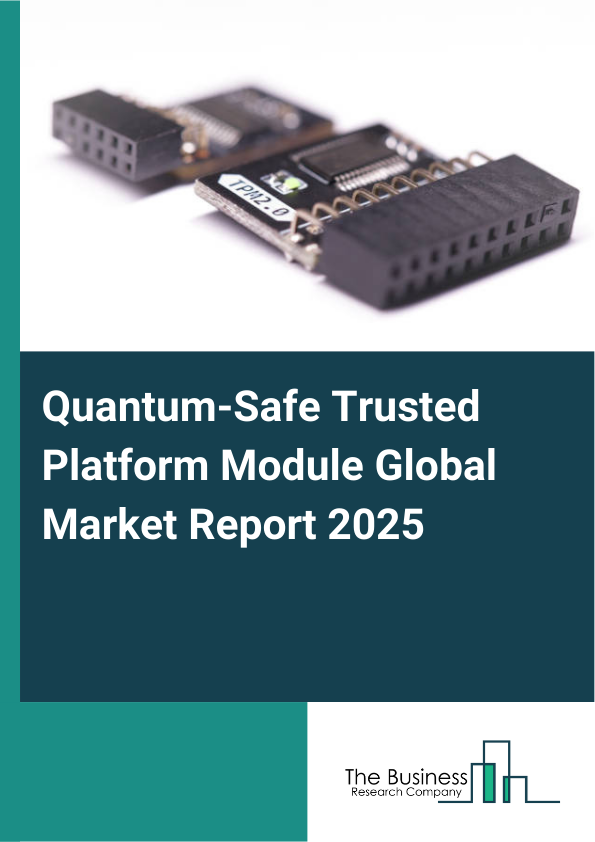 Quantum Safe Trusted Platform Module Market Size Report 2026