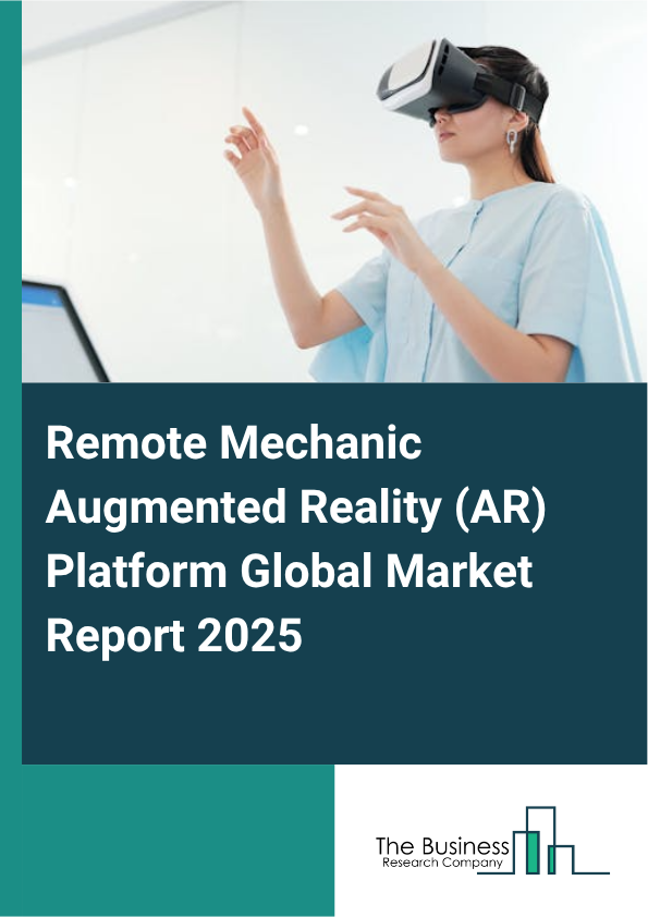 Remote Mechanic Augmented Reality (AR) Platform Market Size Report 2025